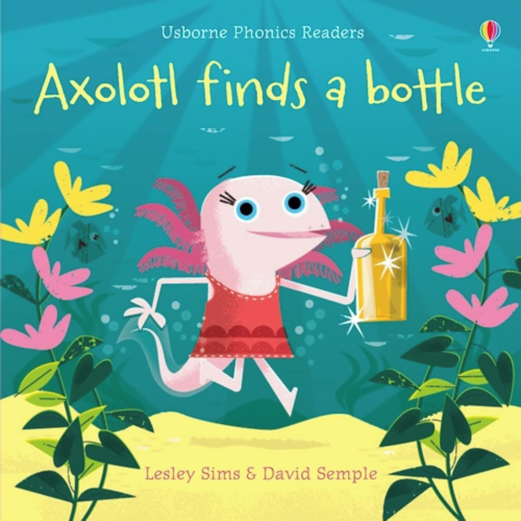 Usborne Phonics Readers: Axolotl Finds a Bottle – The Children's Treehouse
