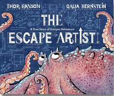 The Escape Artist: A True Story of Octopus Adventure – The Children's ...