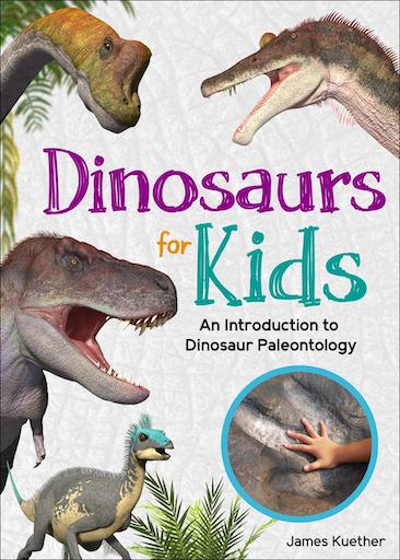 Dinosaurs for Kids: An Introduction to Dinosaur Paleontology – The ...