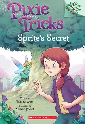 Pixie Tricks #1: Sprite's Secret: A Branches Book – The Children's ...